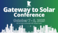 MnSEIA’s Annual Gateway to Solar Conference — Solar Builder Magazine